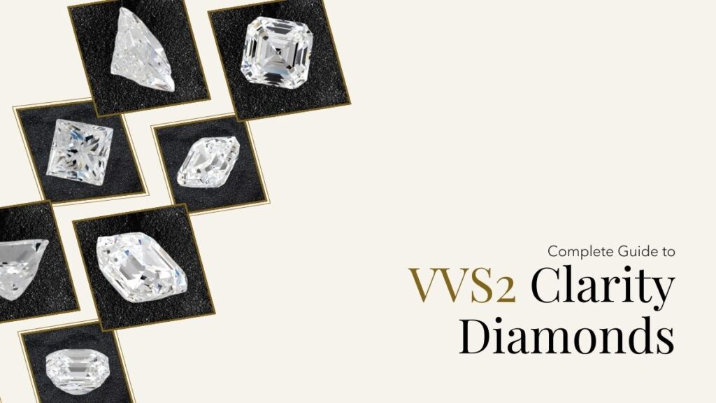 Expert Guide to the VVS2 Clarity Diamond (Insider Info)