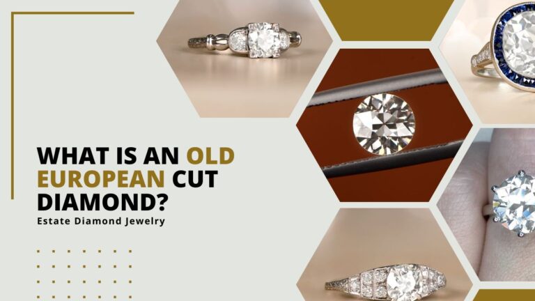 (Expert Guide) What is an Old European Cut Diamond?