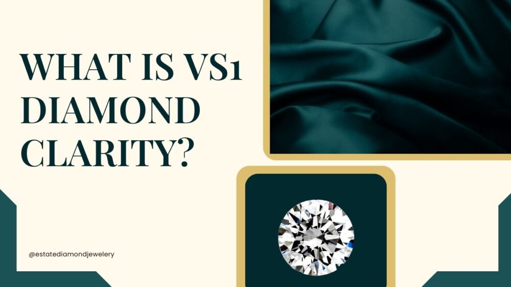 Expert Guide to VS1 Clarity - Estate Diamond Jewelry