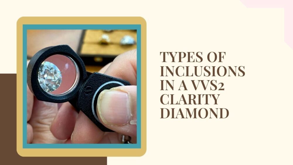 Expert Guide to the VVS2 Clarity Diamond (Insider Info)