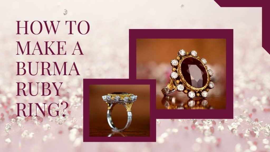 Complete Guide for Burma Ruby - Estate Diamond Jewelry
