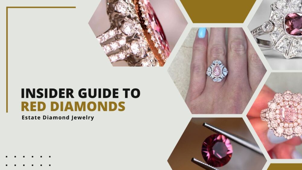 Complete Guide to Red Diamonds - Estate Diamond Jewelry